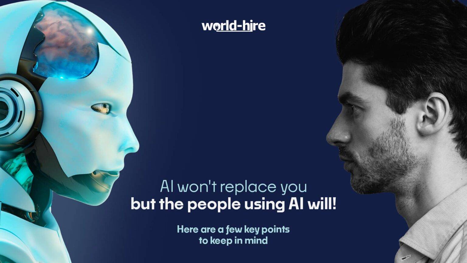 AI Won’t Replace You, but the People Using AI Will: Embracing the Human ... AI Won’t Replace You, but the People Using AI Will: Embracing the Human ...